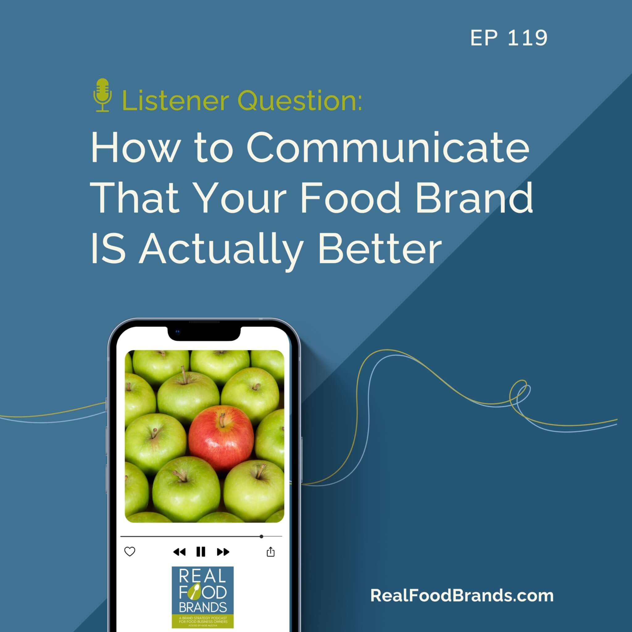 119. [Listener Question] How to Communicate That Your Food Brand IS ...